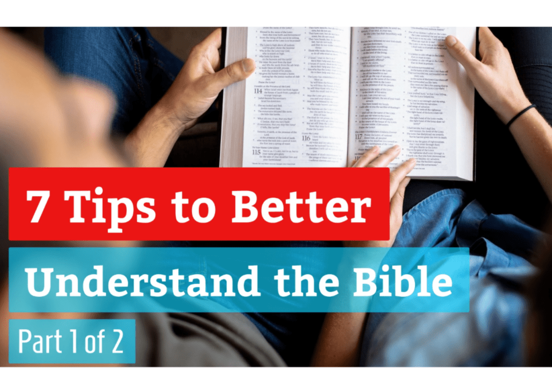 7 Tips to Better Understand the Bible