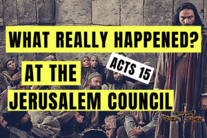 What is the Jerusalem Council and what Really Happen? Acts 15