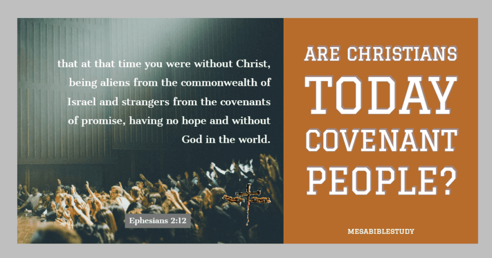 Are Christians Today a Covenant People?