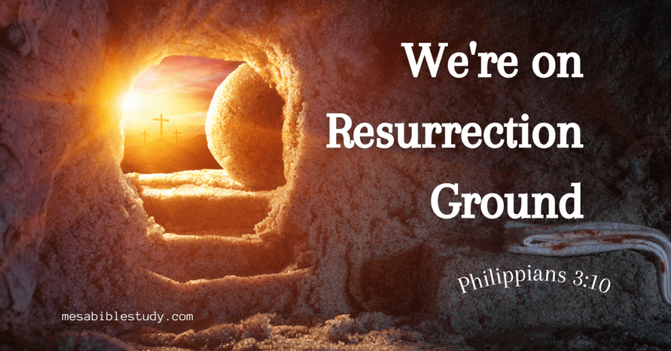 Believers are on Resurrection Ground 'Our Faith Rest on Christ ...