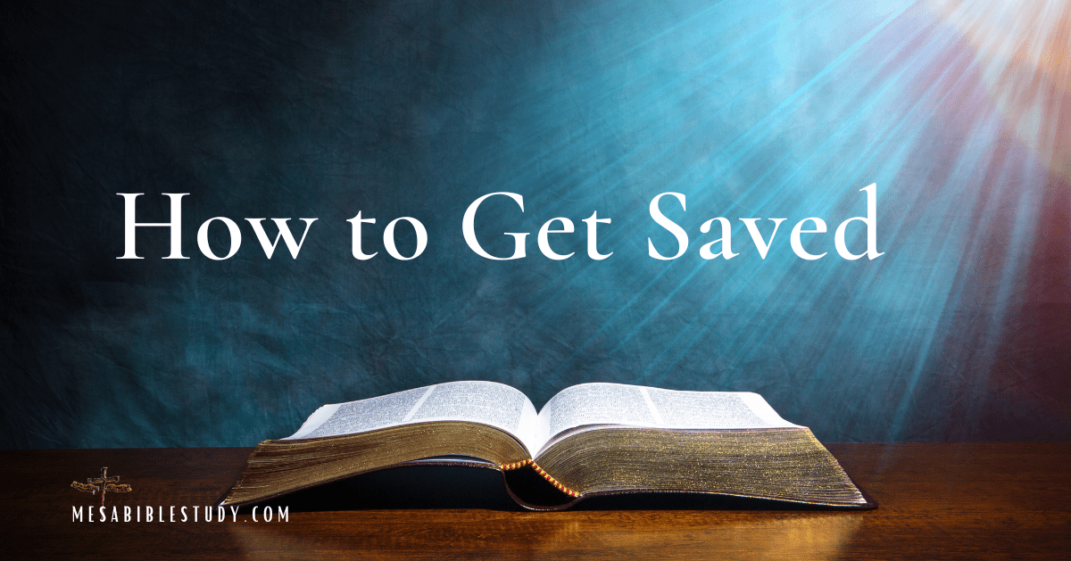How Do I Get Saved? The Biblical Road Map to Salvation