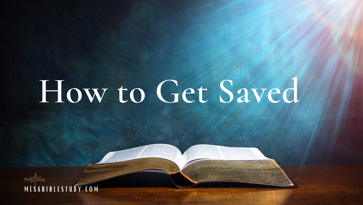 How Do I Get Saved? Biblical Road Map to Salvation