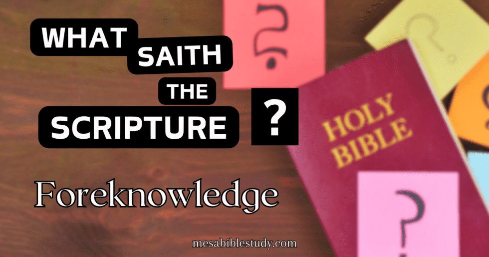 Ten Bible Verses that Delineate the Foreknowledge of God